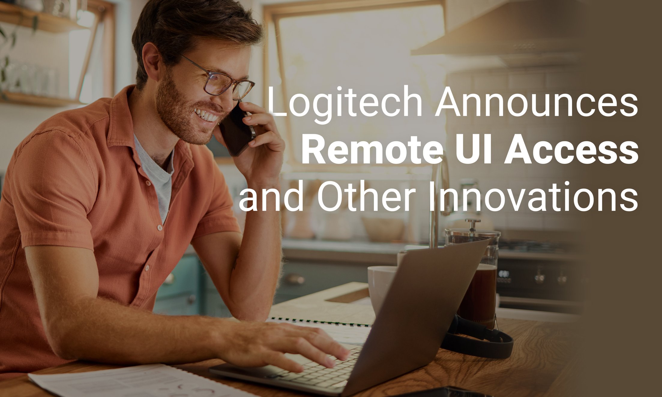 Logitech Announces Remote UI Access and Other Innovations