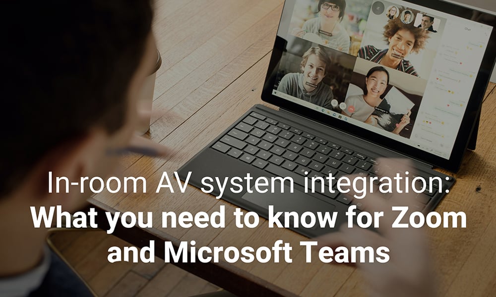 In-Room Integration: What you need to know for Zoom & Microsoft Teams
