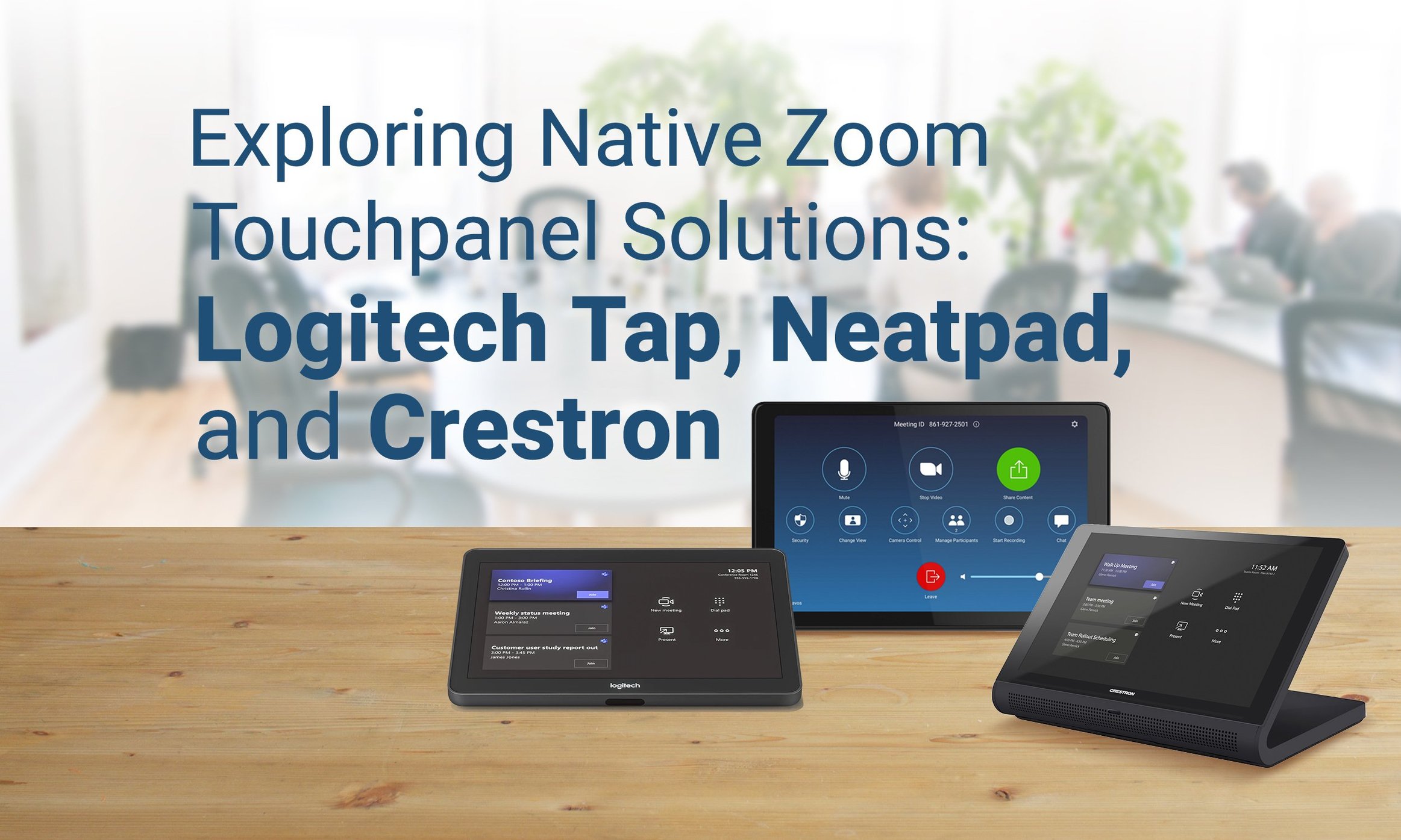 Zoom Touch Panel Solutions: Logitech Tap, Neatpad, and Crestron